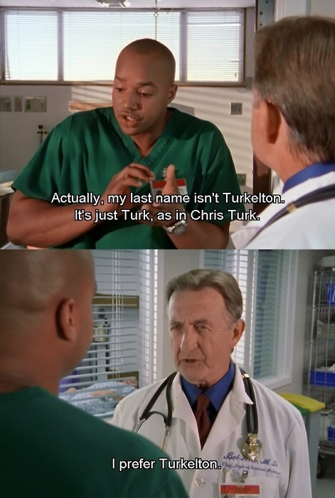 Doctor, we need "Scrubs" quotes, stat